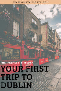 What to do with a weekend in Dublin, Ireland. - What Amy Says