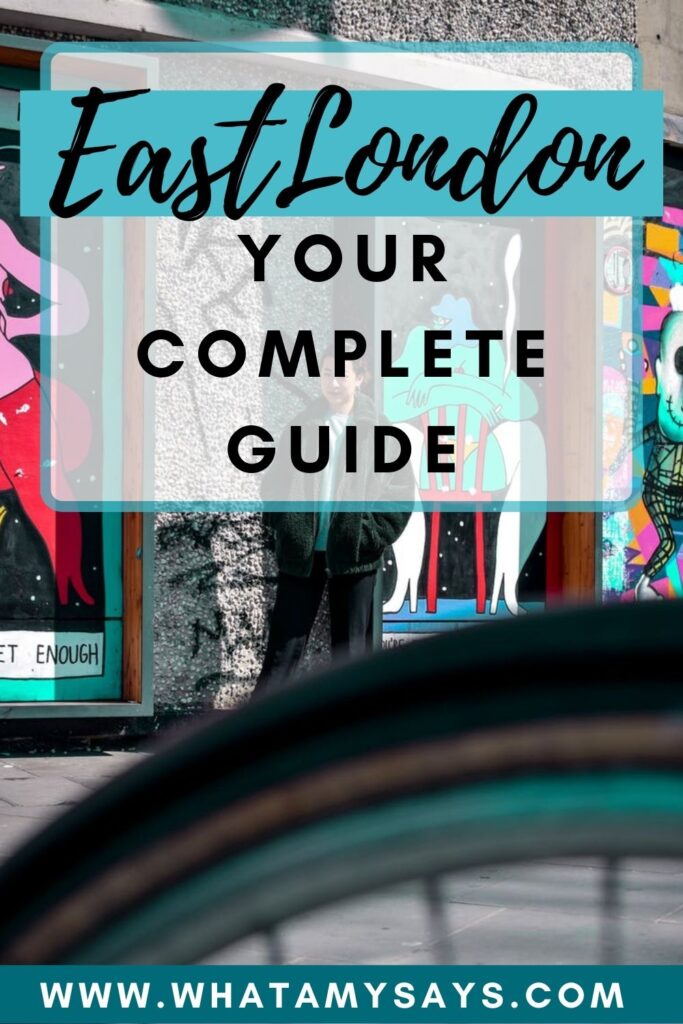 East London Guide - 10 Epic East London Areas - What Amy Says