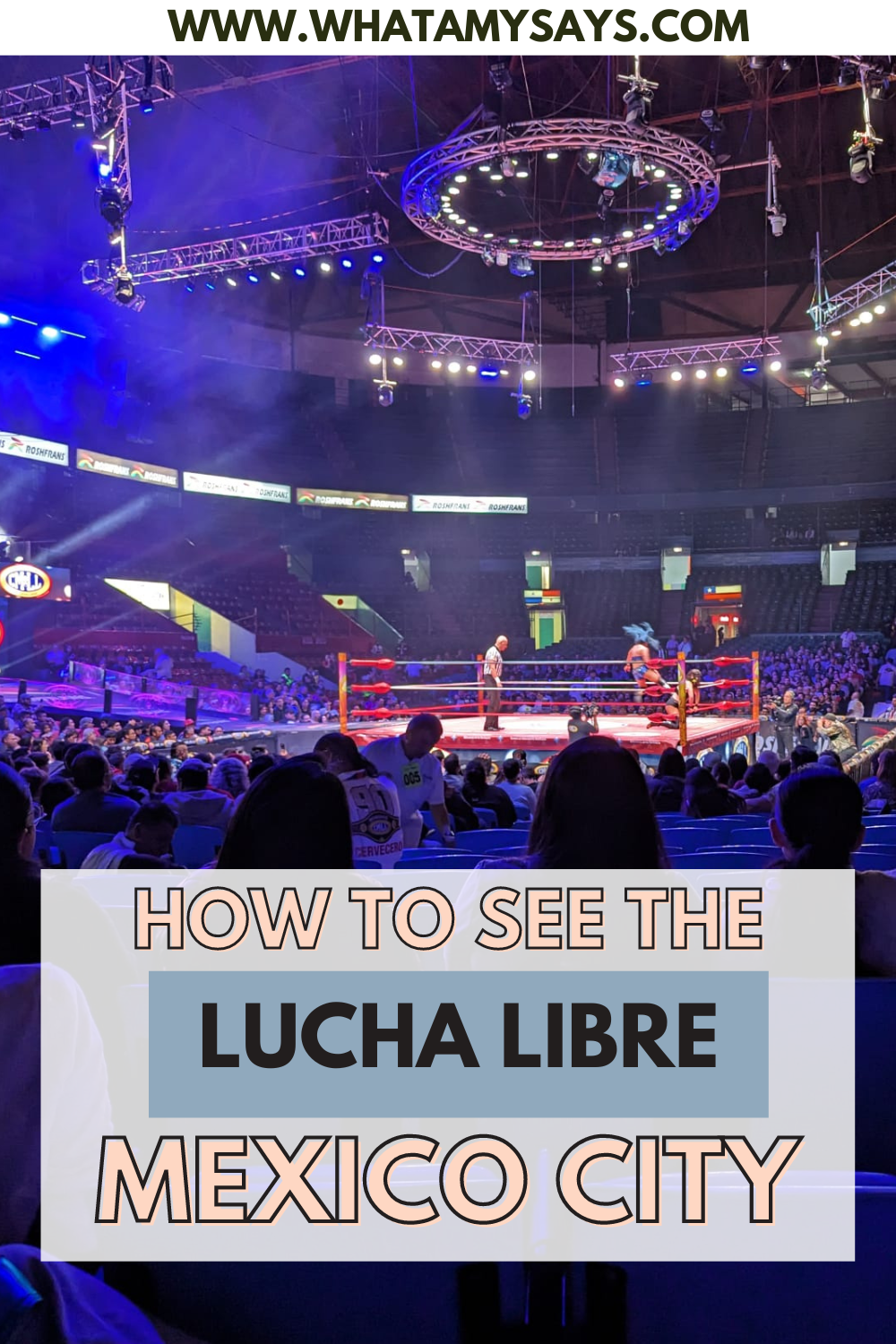 How to See Lucha Libre in Mexico City (Without a Tour) - What Amy Says