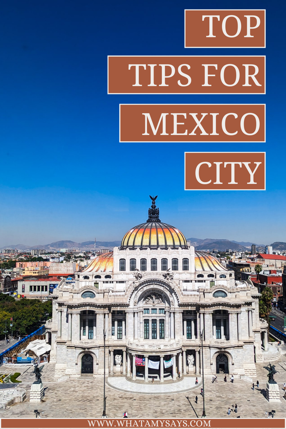 Top Mexico City Travel Tips | Mexico City Travel Guide - What Amy Says