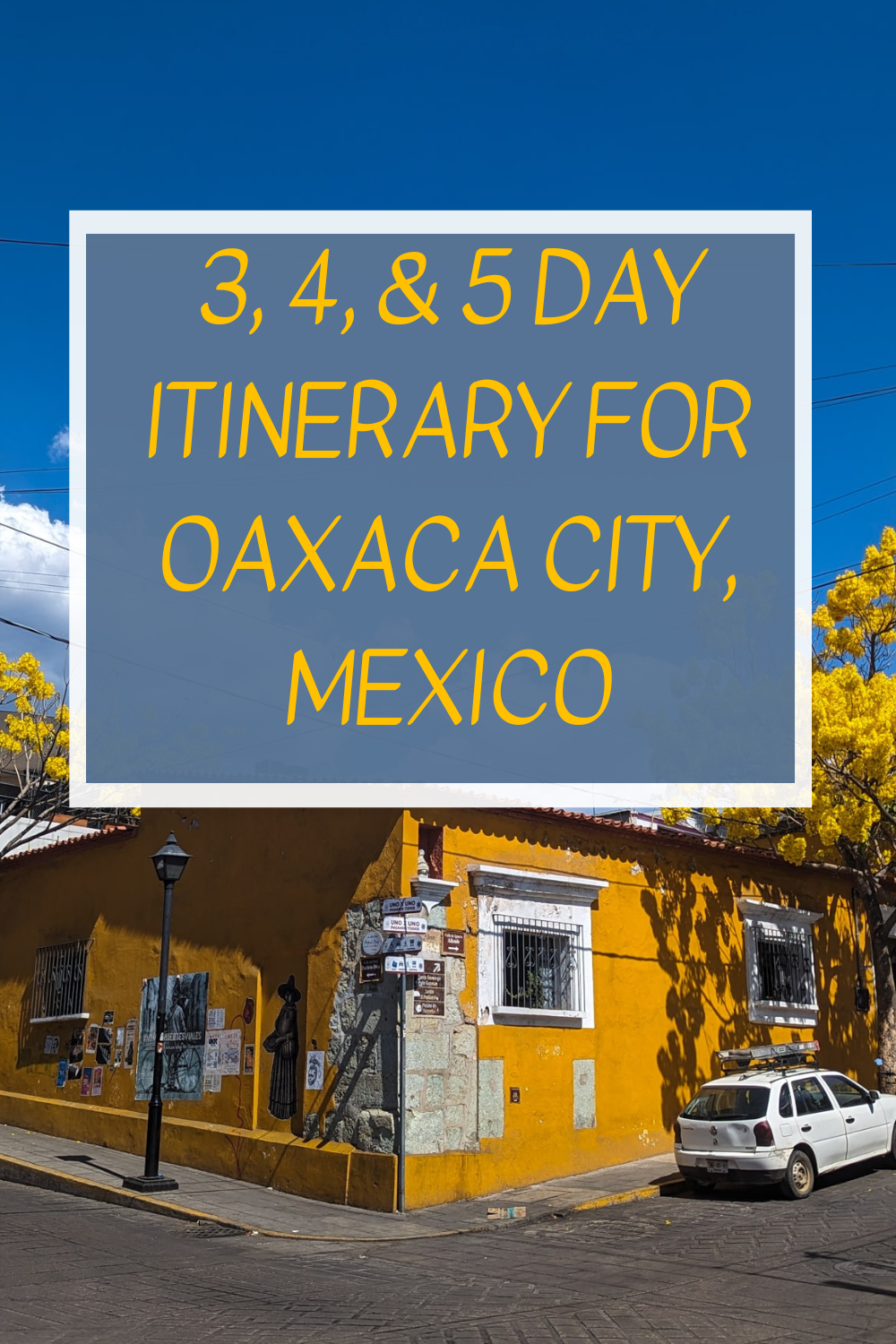 The Ultimate Oaxaca Itinerary (3, 4 & 5 Days) - What Amy Says