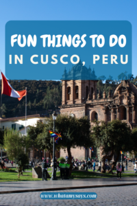 Epic Things to Do in Cusco, Peru - What Amy Says